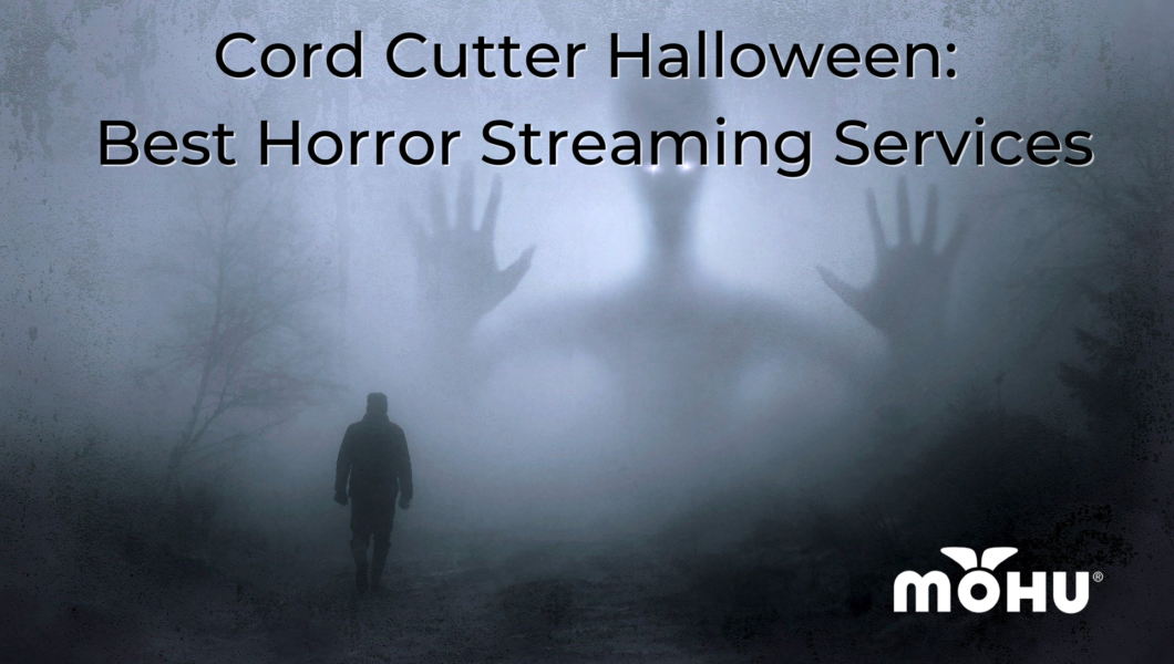 Cord Cutter Halloween: Best Horror Streaming Services – Mohu