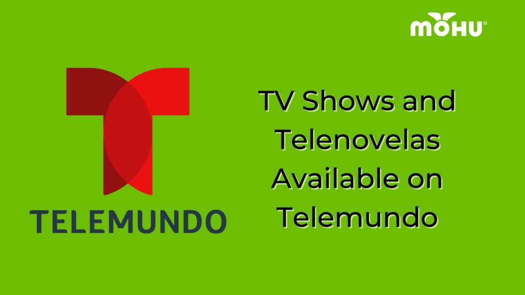 TV Shows and Telenovelas Available on Telemundo – Mohu