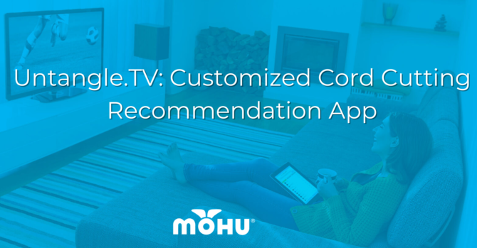 Untangle.TV: Your Customized App For Cord-Cutting – Mohu