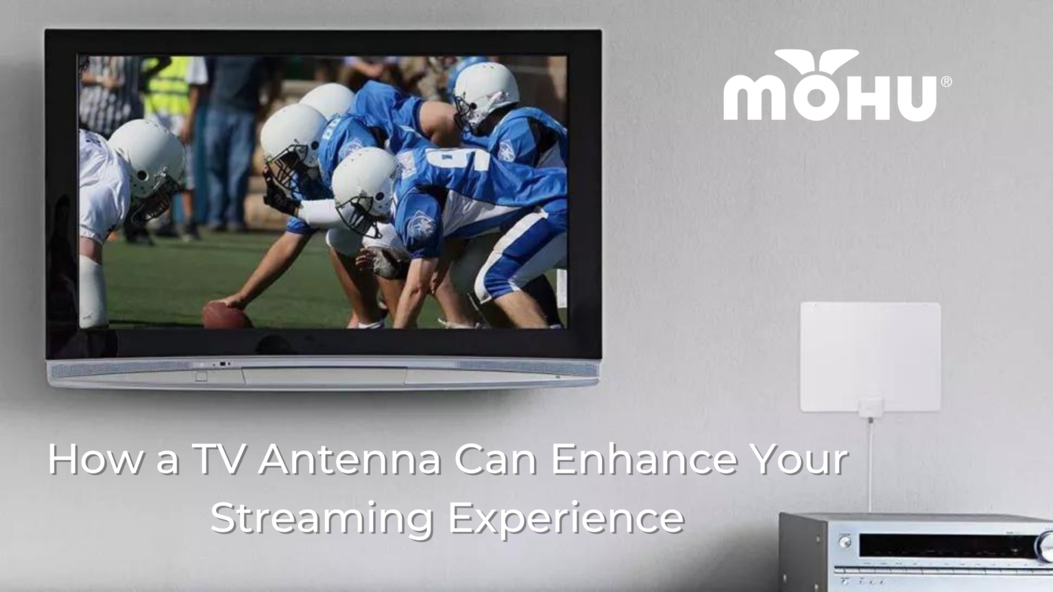 Guest Blog: How a Mohu TV Antenna Can Enhance Your Streaming Experience - The Cordcutter - The ...