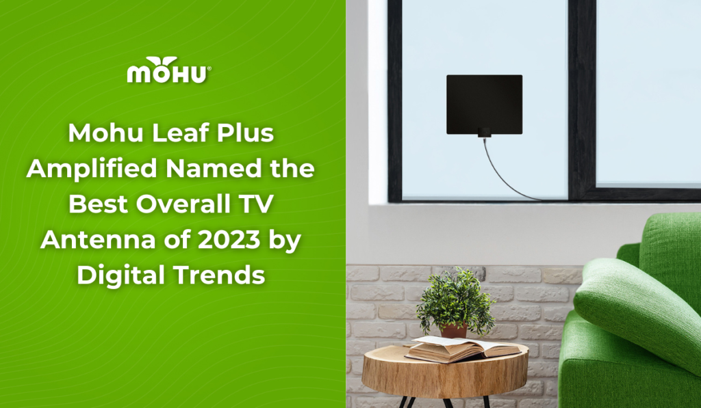 Digital Trends Named The Mohu Leaf Plus Amplified The Best TV Antenna of 2023 - The Cordcutter ...