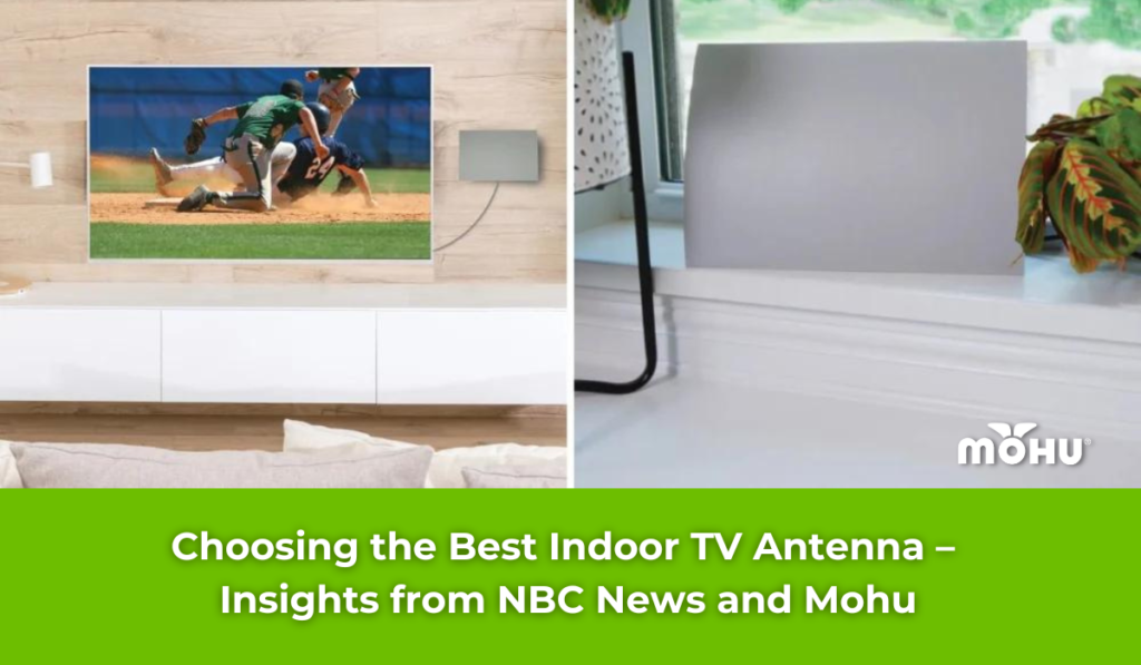 Choosing the Best Indoor TV Antenna – Insights from NBC News and Mohu ...